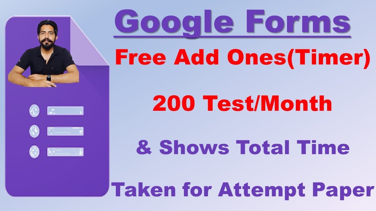 Google Forms Timer Add Ones Free & also Shows Time Taken Attempt Question Paper - YouTube