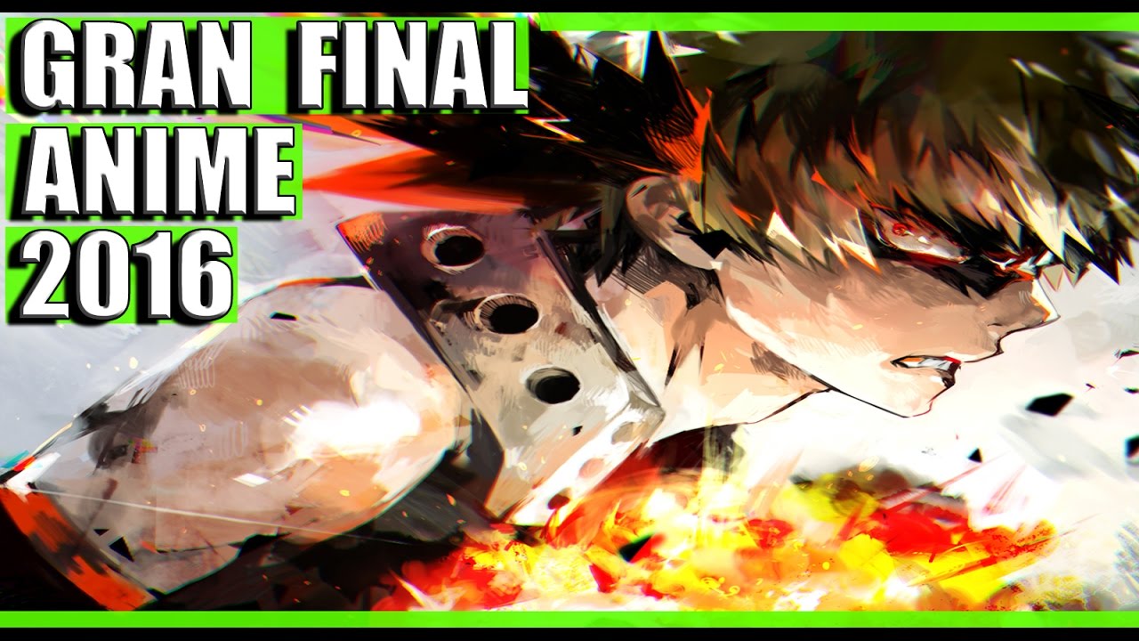 GRAN FINAL! ANIME DEL AÑO - 2016 - YouTube