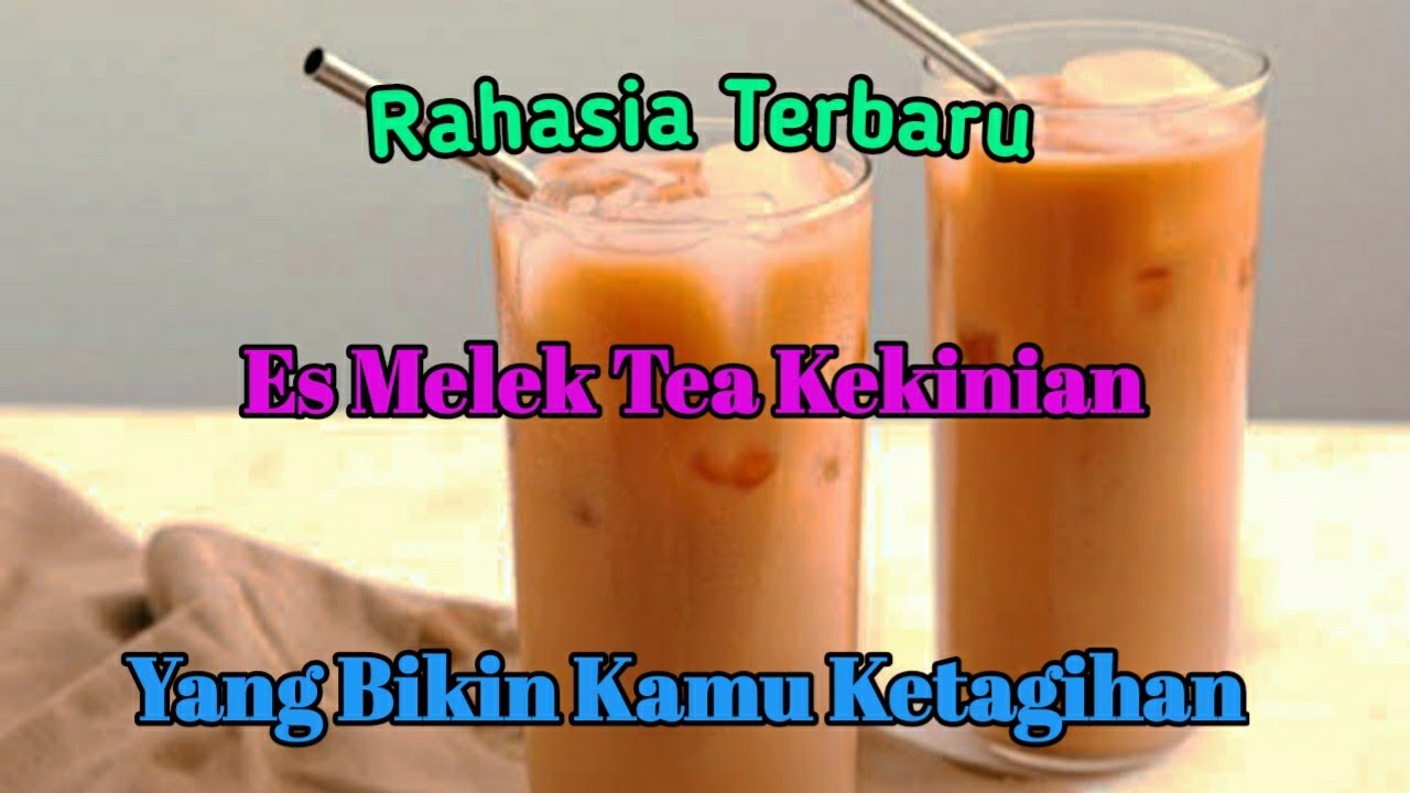 Resep Es Melek Tea Kekinian yang Mudah dan Segar untuk Dicoba - YouTube