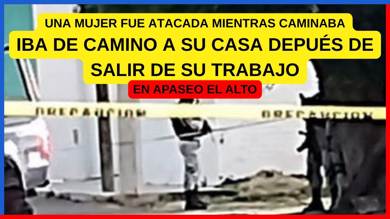 Una mujer fue atacada mientras caminaba hacia su casa en Apaseo el Alto ...