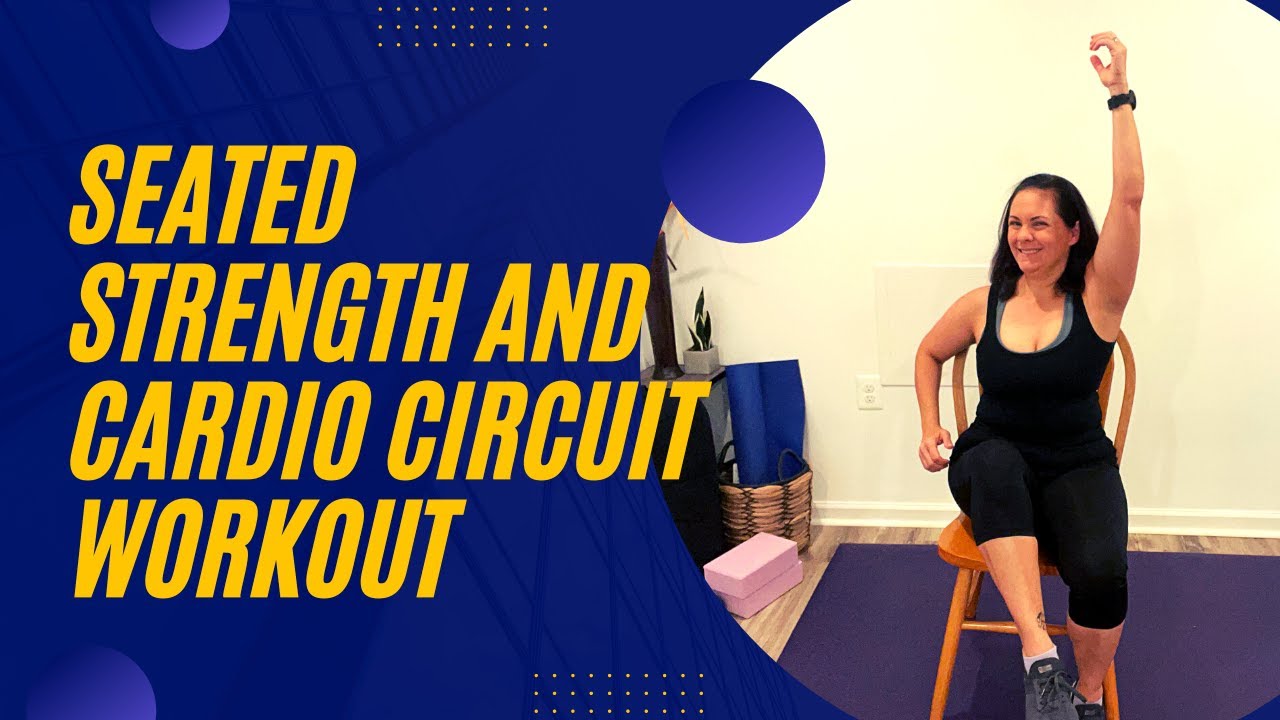 Seated Cardio and Strength Circuit Workout - YouTube