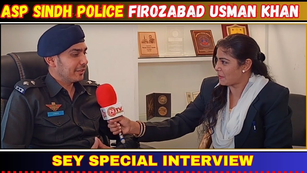 ASP Firozabad | Usman Khan | Sey Special Interview | National tv ...