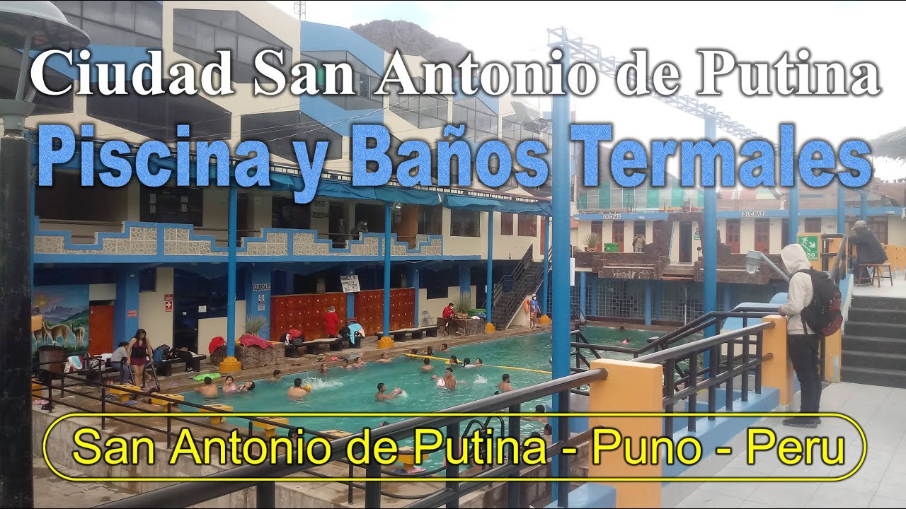 Paseo Piscina y Baños Termales de Putina Puno Perú 2020 - YouTube