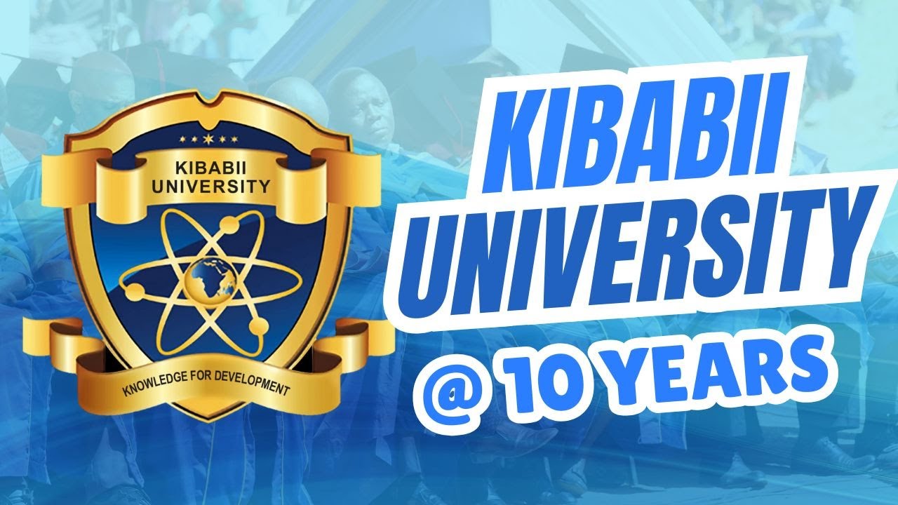 KIBABII UNIVERSITY @10 DOCUMENTARY - YouTube