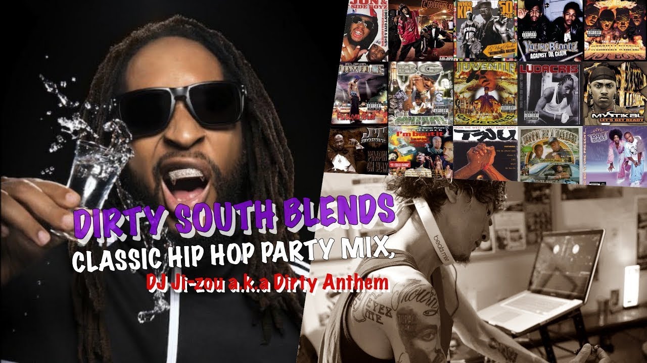 "DIRTY SOUTH BLENDS CLASSIC HIP HOP PARTY MIX," By DJ Ji-zou I Lil Jon ...
