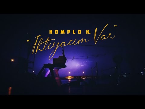 Komplo K. - İhtiyacım Var (Official Video) #SoluksuzEP