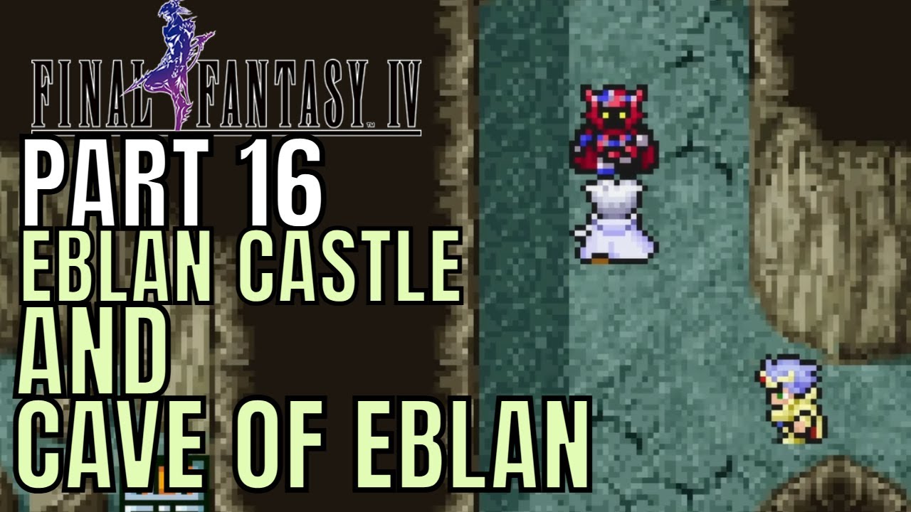 Final Fantasy IV Pixel Remaster Playthrough Eblan Castle and Cave of ...