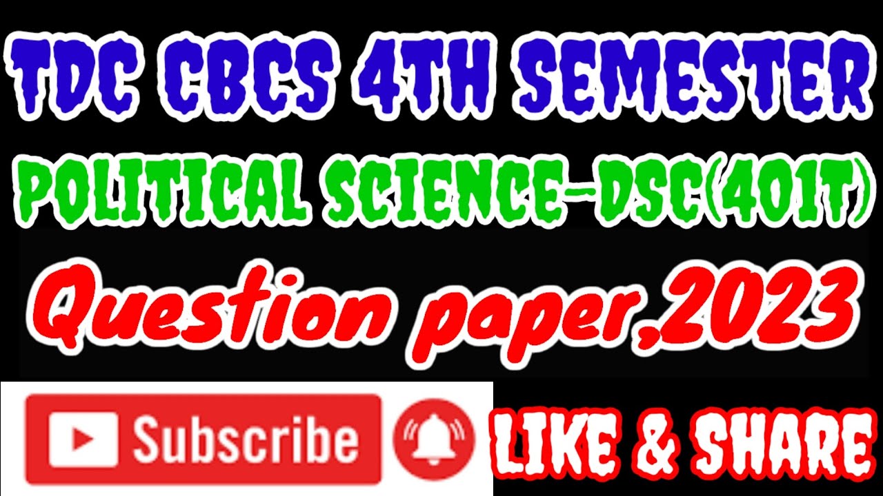 TDC CBCS 4th Semester//Political Science-DSC(401T)//Question paper,2023 ...
