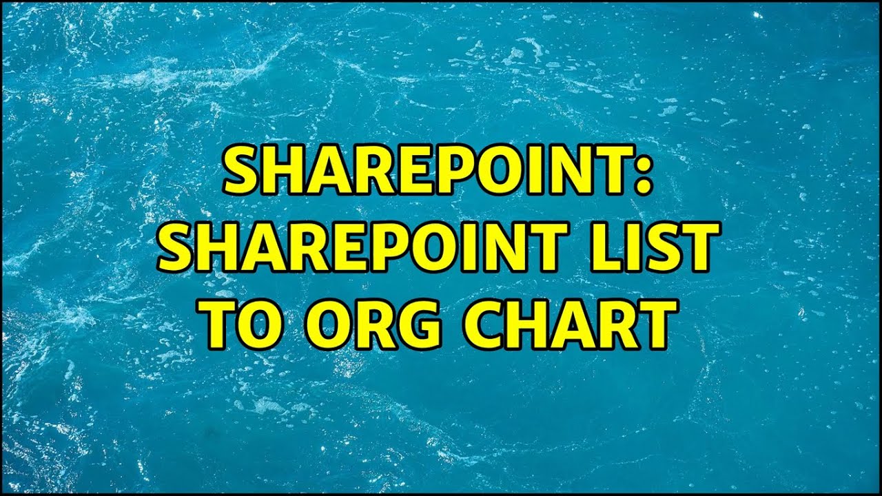 Sharepoint: Sharepoint List to Org Chart (2 Solutions!!) - YouTube