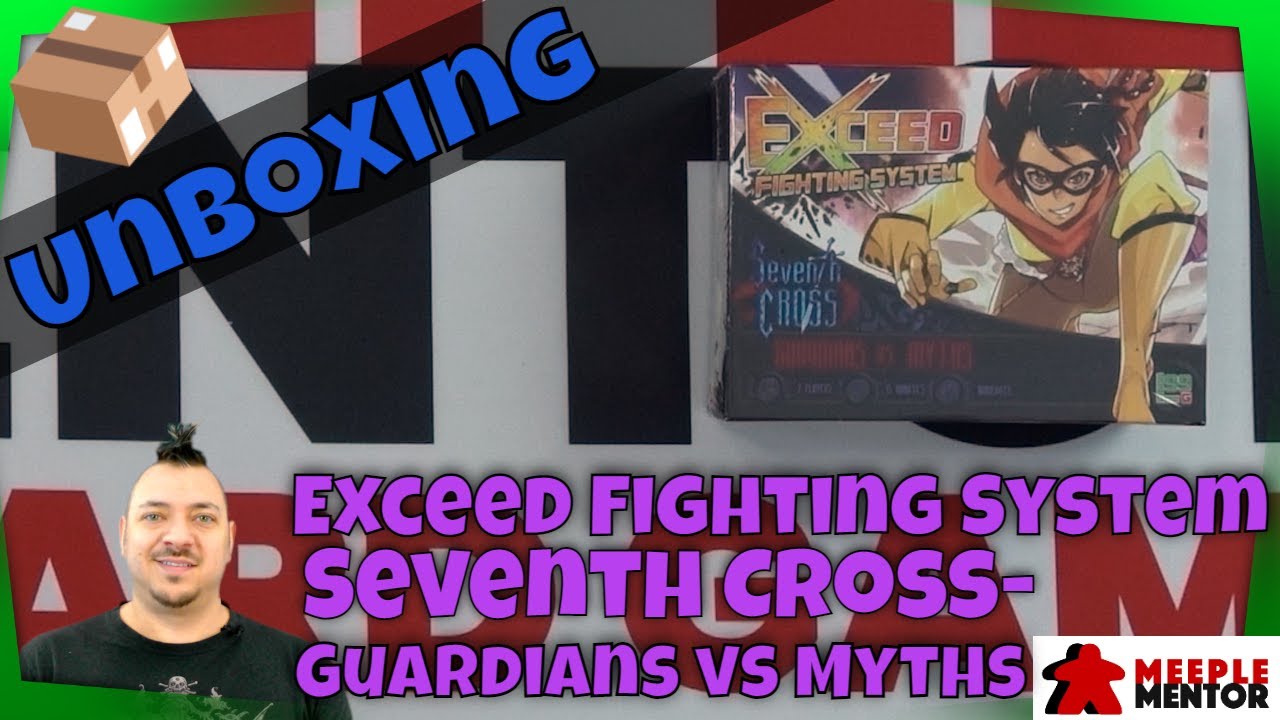 Meeple Mentor Unboxes Exceed Fighting System: Seventh Cross- Guardians ...