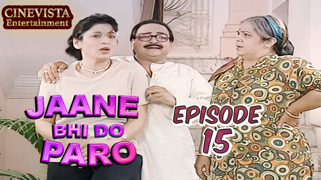 Jaane Bhi Do Paro | Episode 15 | Comedy Series | Family Tv Series ...