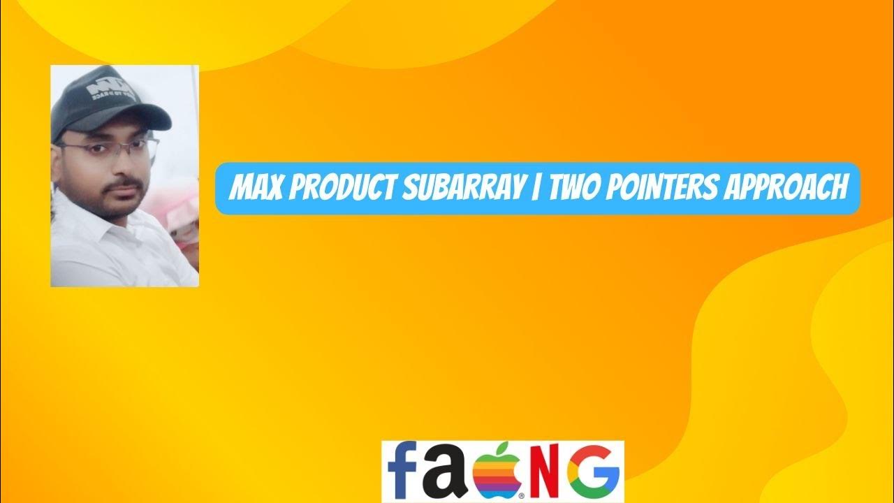Maximum Product Subarray Two Pointer Approach Java Youtube