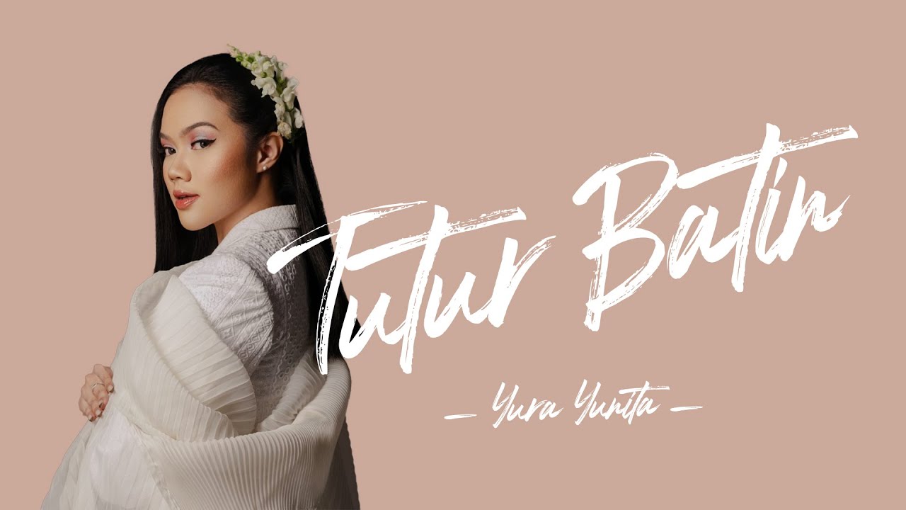 Yura Yunita - Tutur Batin (Lirik Video) - YouTube