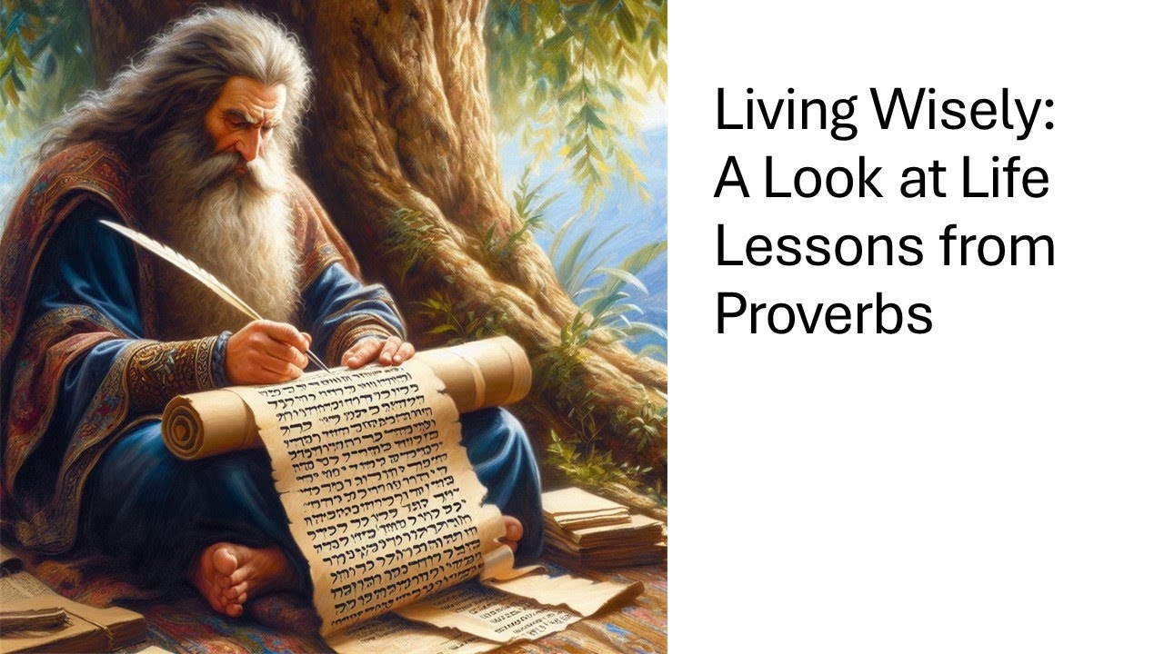 Living Wisely A Look at Life Lessons from Proverbs - YouTube