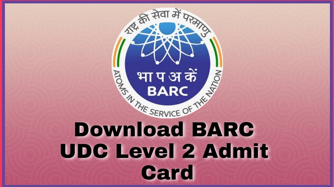 How to download BARC UDC admit card || BARC UDC || BARC UDC level 2 ...