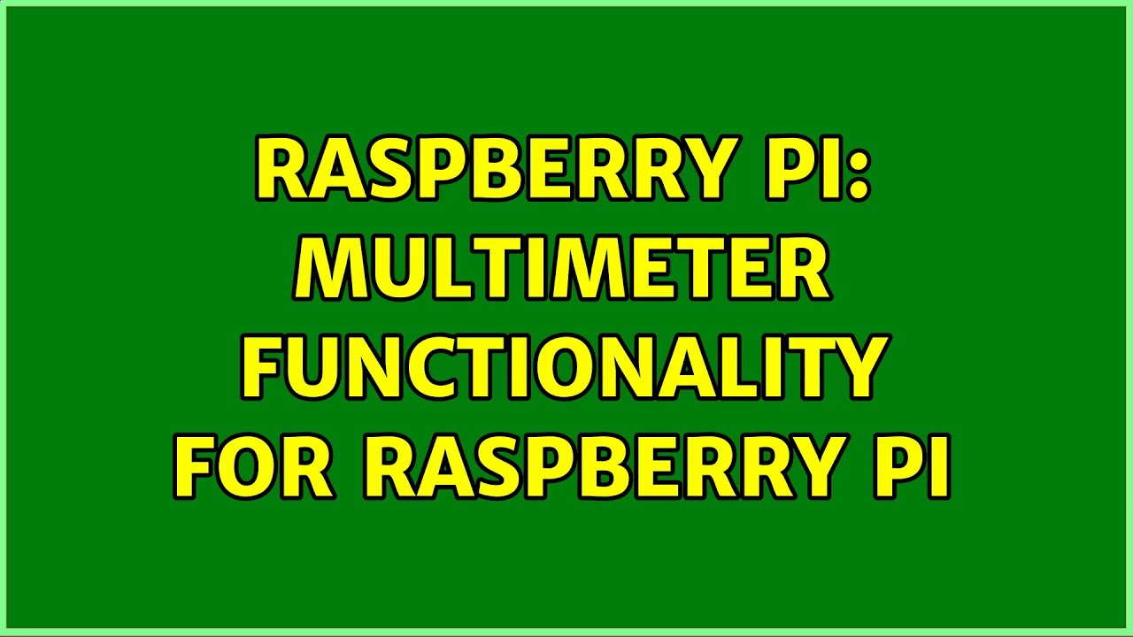 Raspberry Pi: Multimeter functionality for raspberry pi - YouTube