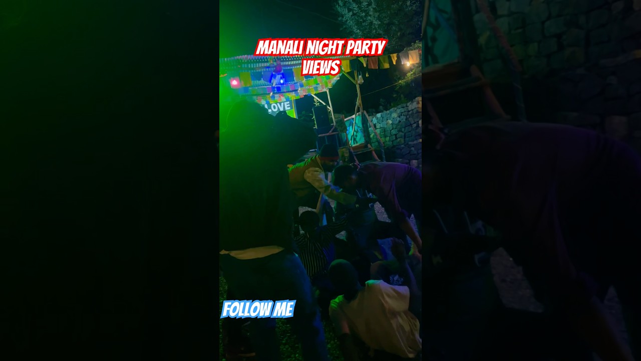 Manali night party #subscribe #me #support #manalitrip #night#party # ...