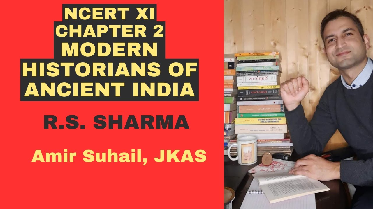 NCERT Class XI by R. S. Sharma - Chapter 2- Modern Historians of ...
