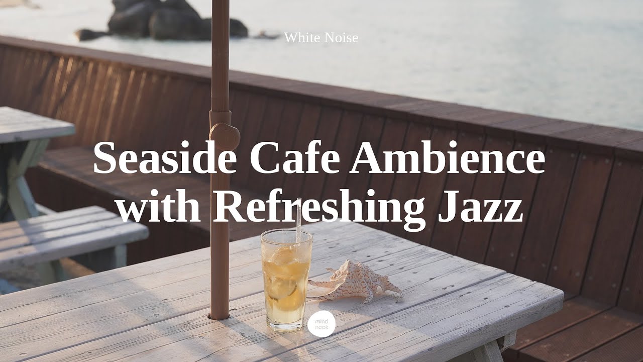 [White Noise] Seaside Outdoor Cafe Ambience Clearing Your Mind with ...
