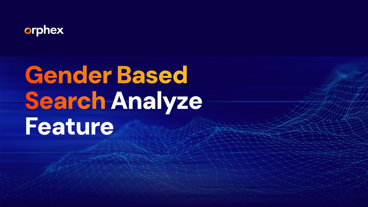 Orphex Proudly Announces: Gender-Based Search Performance Analysis ...