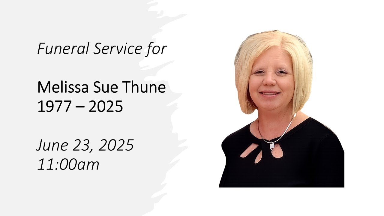 Funeral Service for Melissa Sue Thune - June 23, 2025 @ 11:00am - YouTube
