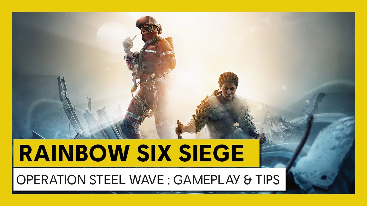Tom Clancy’s Rainbow Six Siege – Steel Wave : Gameplay and Tips - YouTube