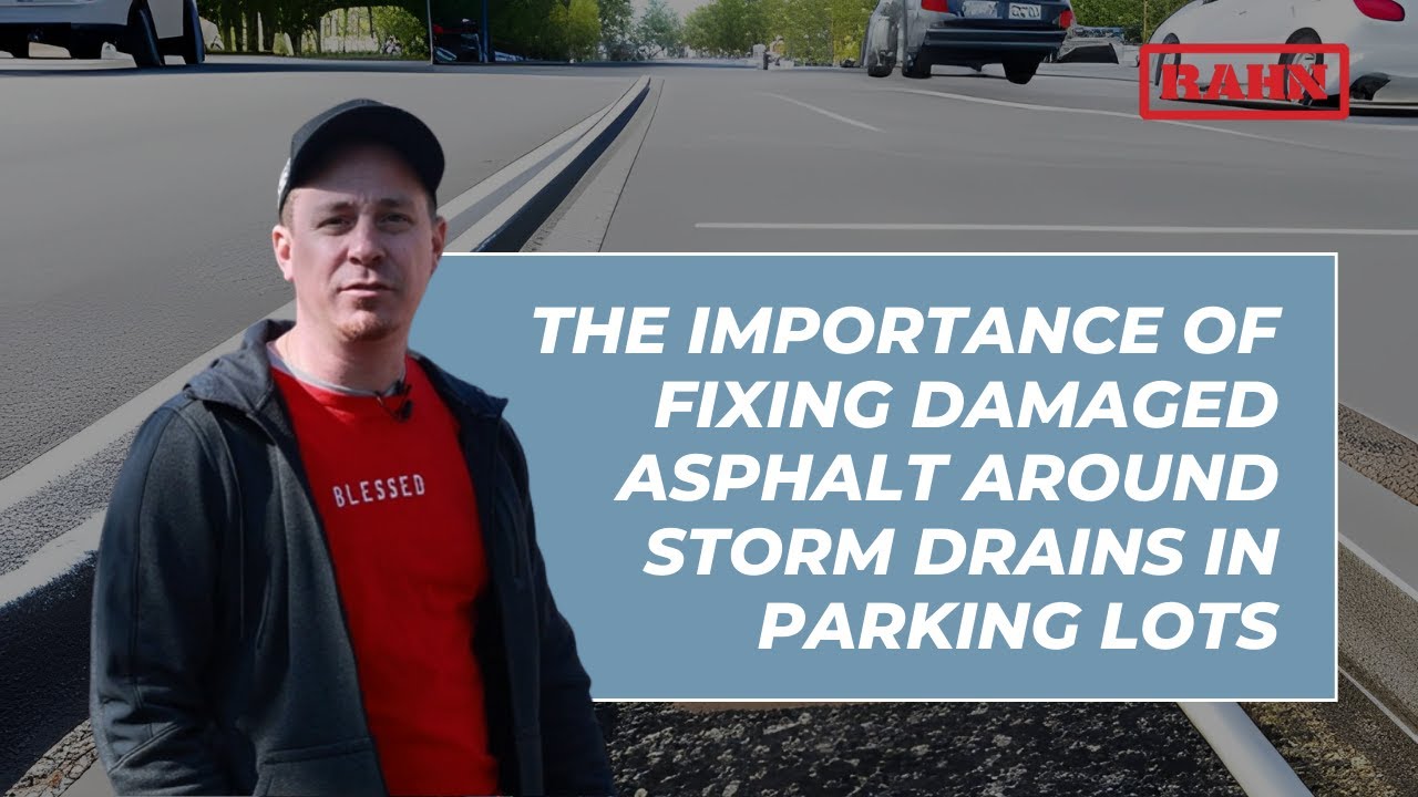 The Importance of Fixing Damaged Asphalt around Storm Drains in Parking ...