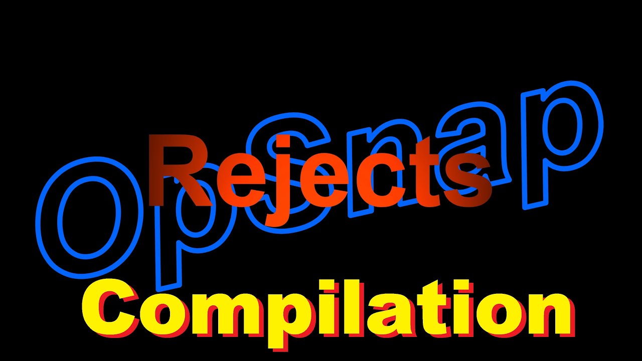 Operation Snap Rejects Compilation - YouTube