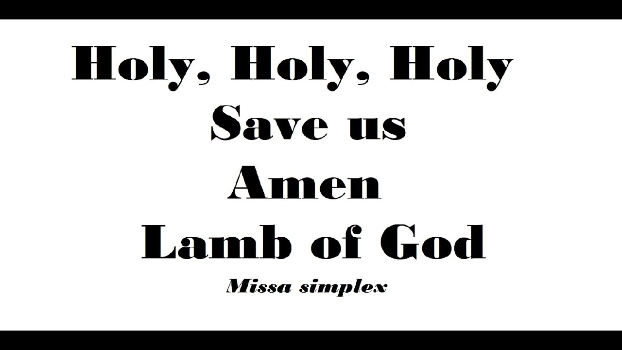 Holy, Save us, Amen, Lamb of God - Missa Simplex - YouTube