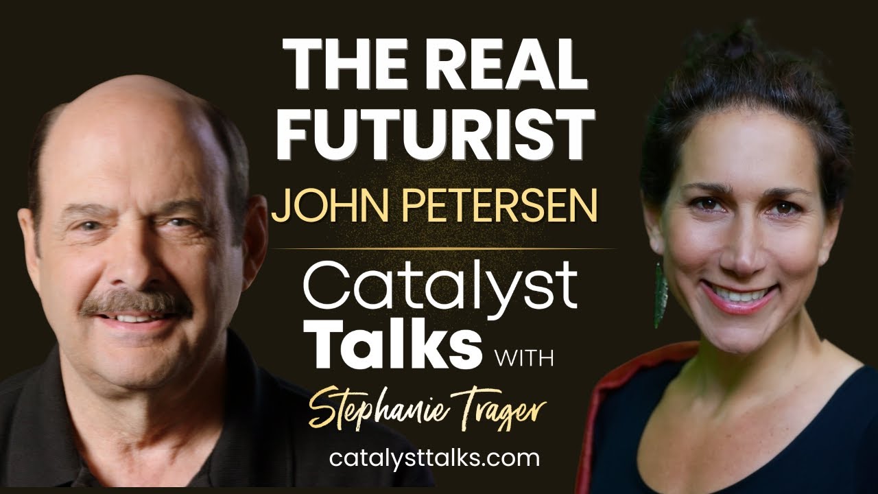 John Petersen: The Real Futurist | Catalyst Talks Podcast - YouTube