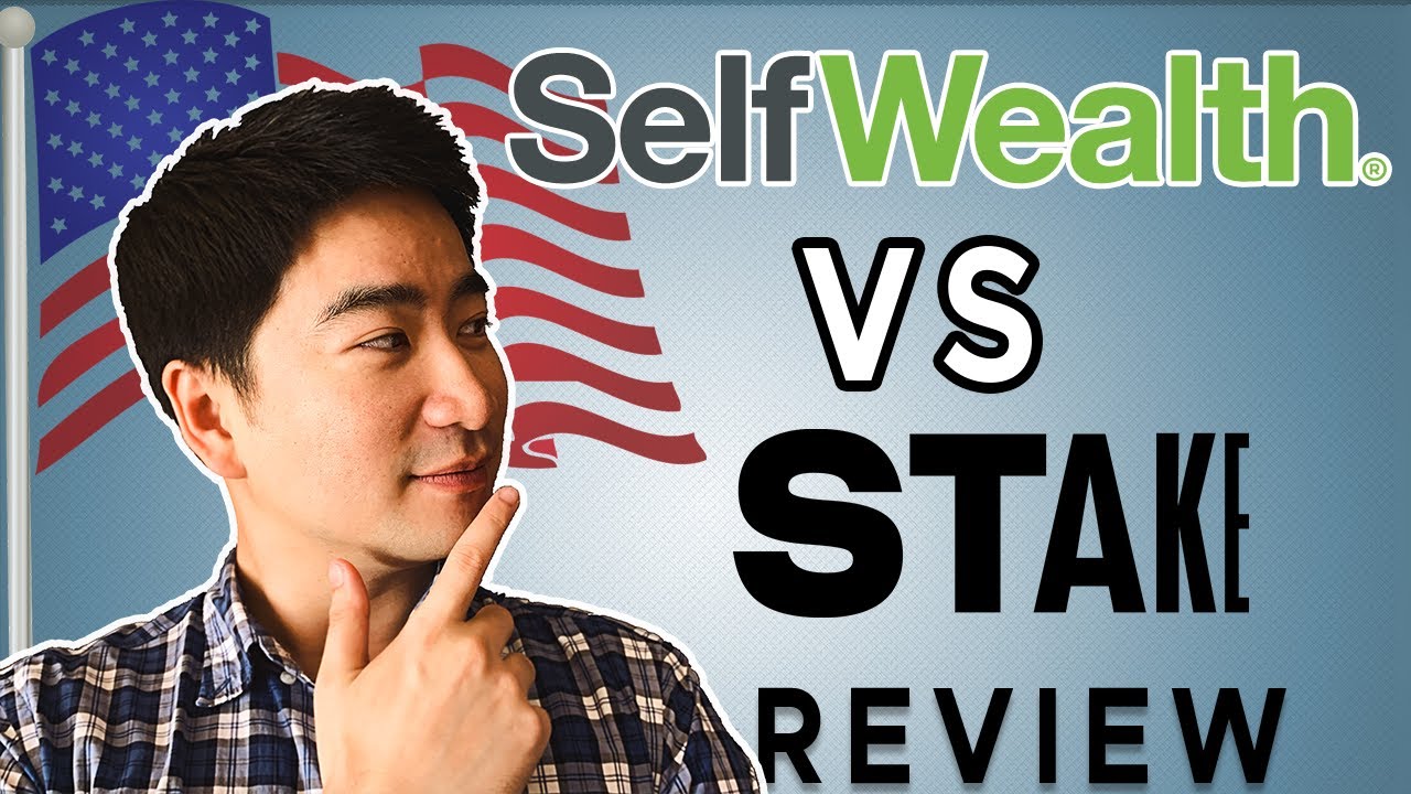 Selfwealth vs Stake Comparison | US Stock Trading Brokers for ...