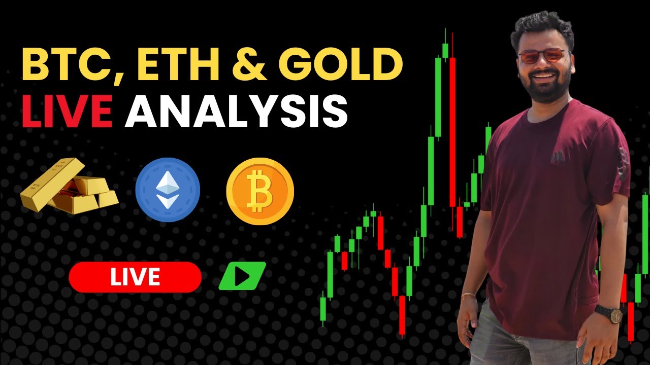 BTC, ETH & GOLD LIVE 🔥 Live Market Analysis Bitcoin, Ethereum & Gold ...