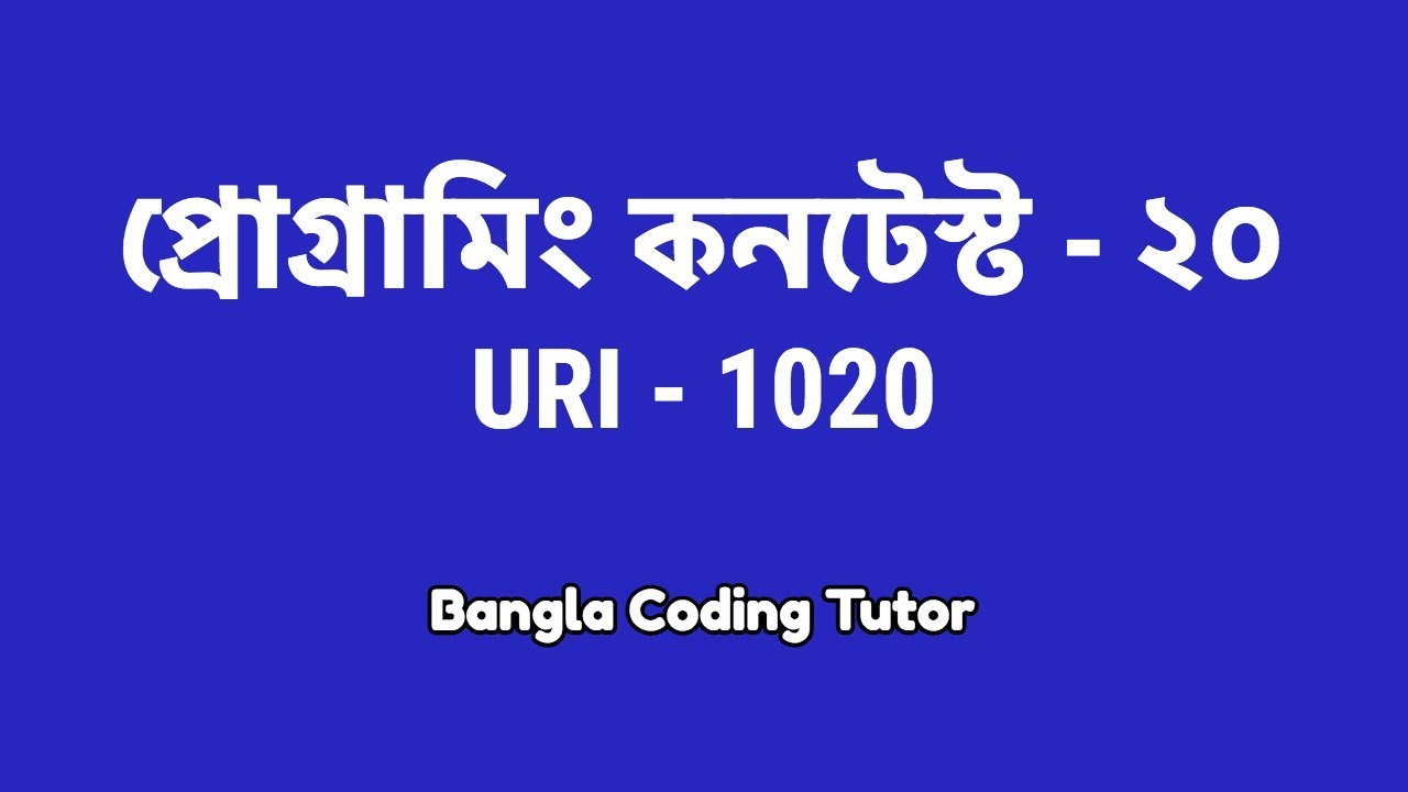 High School Programming Contest - 20: URI 1020 | Bangla Coding Tutor ...