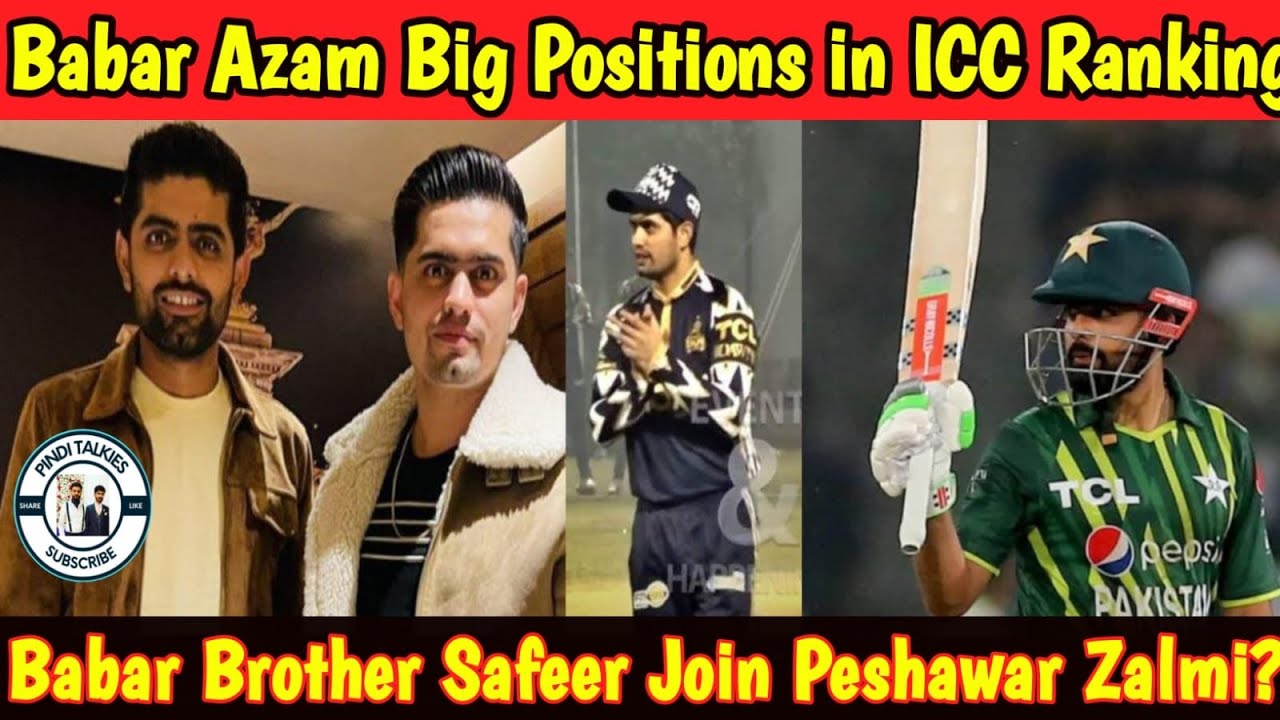 Babar Azam Big Positions in ICC Rankings|Babar Azam Brother Safeer Azam ...