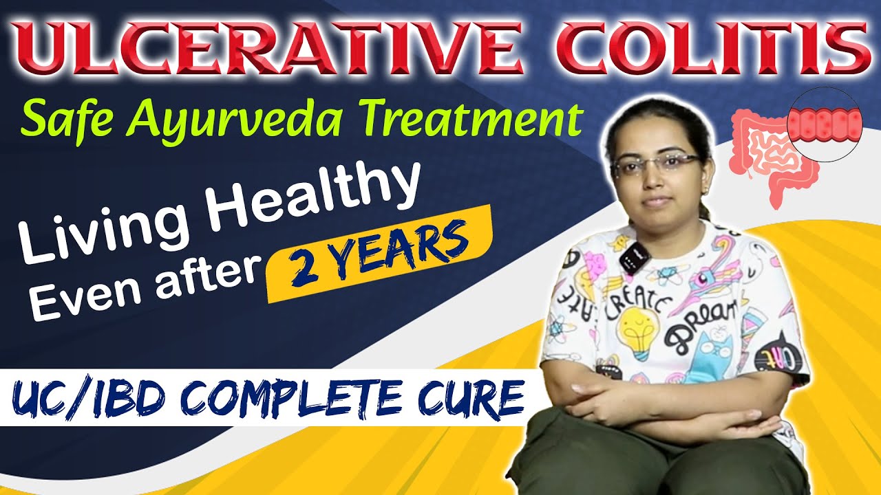 Ulcerative Colitis Safe Ayurveda Treatment- Living Healthy Even after 2 ...