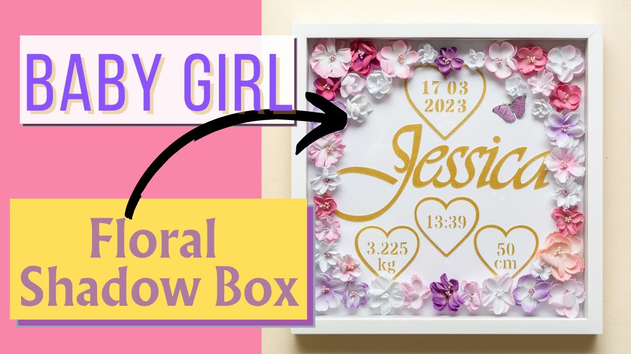 EASY Personalised BABY GIRL Shadow Box Frame with Foam Flowers - YouTube