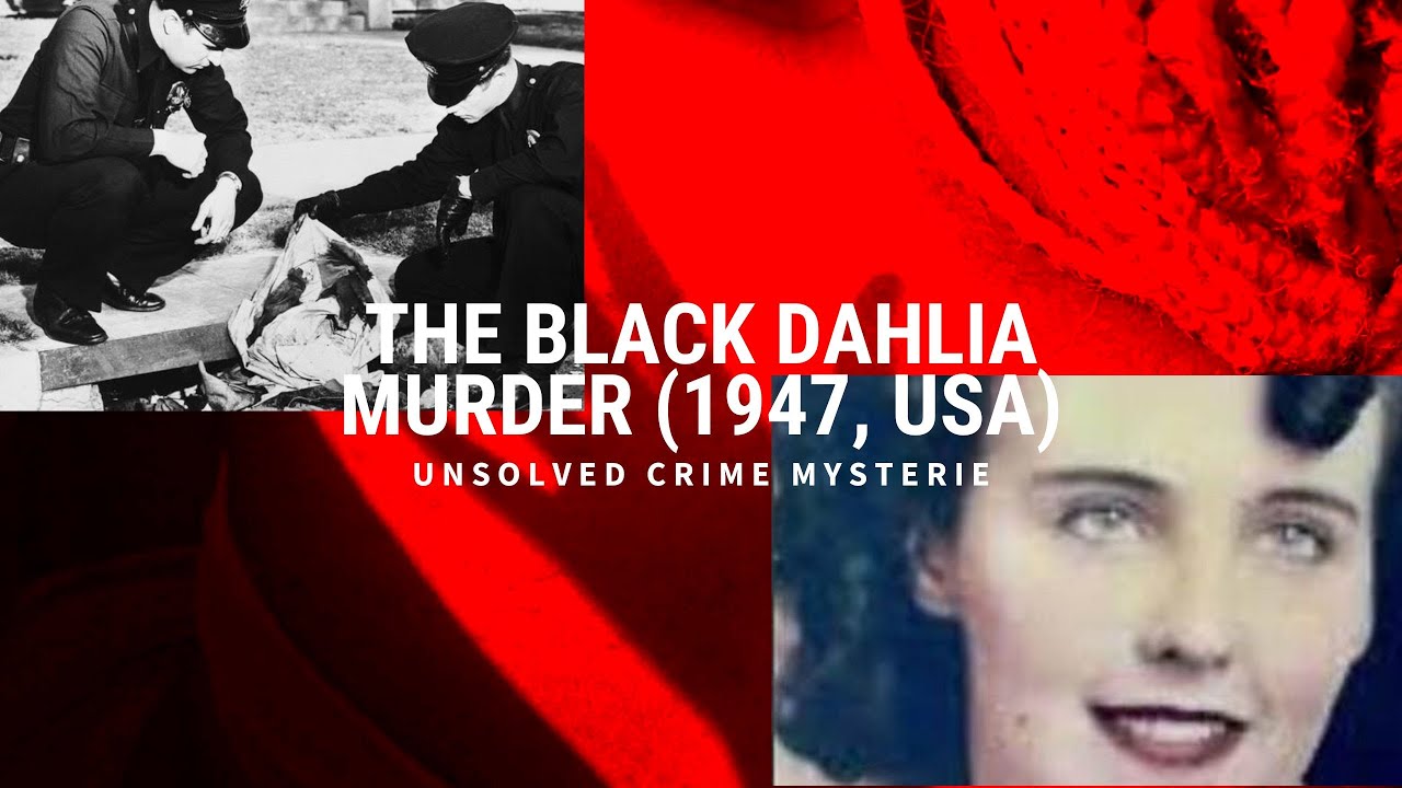 Unsolved Mystery: The Chilling Case of The Black Dahlia Murder (1947 ...