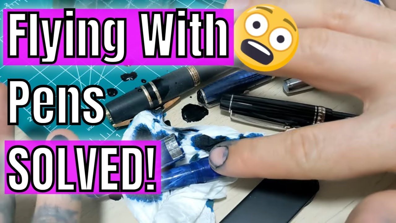Flying With Fountain Pens - SOLVED! - YouTube