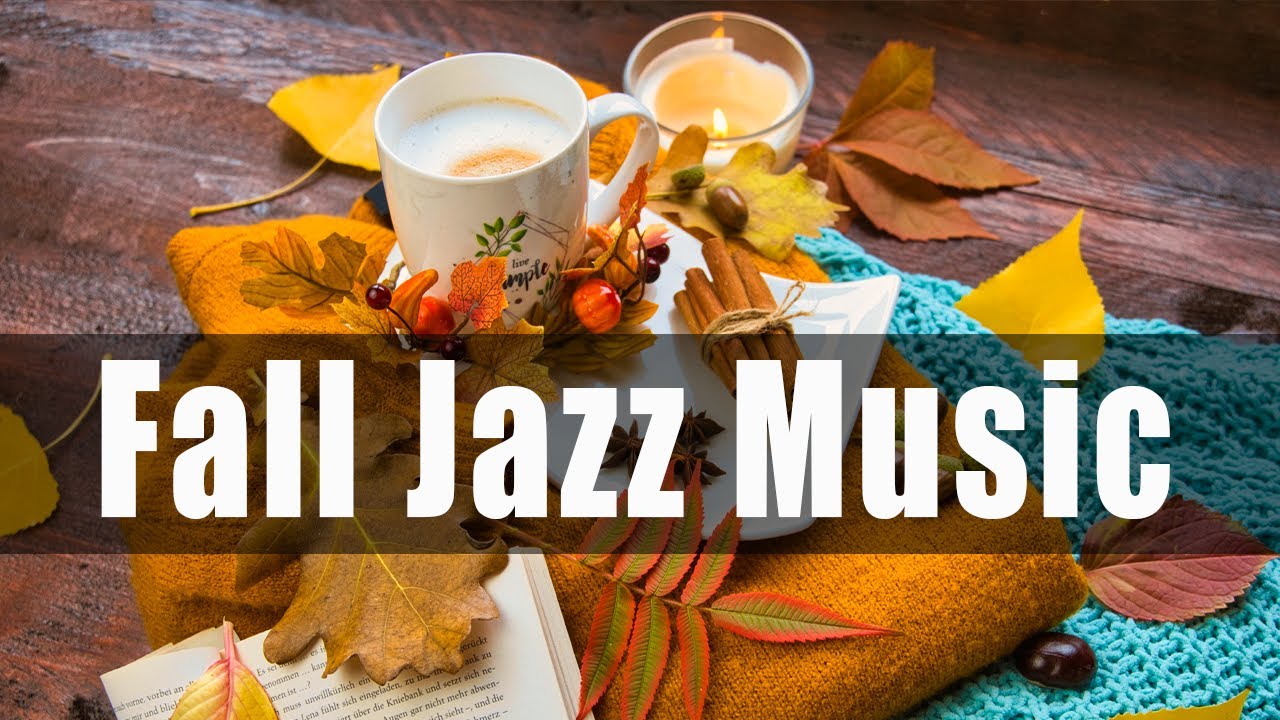 Fall Jazz Music☕ Sweet October Jazz & Bossa Nova Music to relax ...