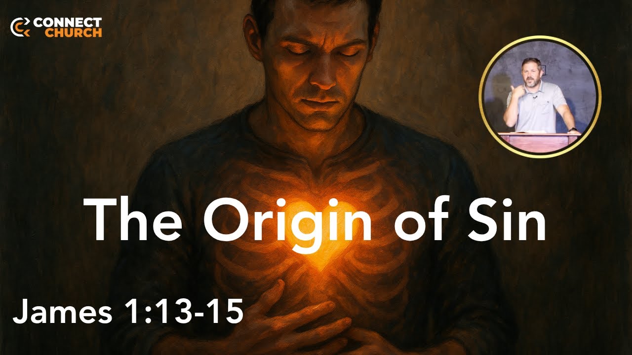 The Origin of Sin | James 1:13-15 | Pastor Hal Chaffee - Connect Church ...