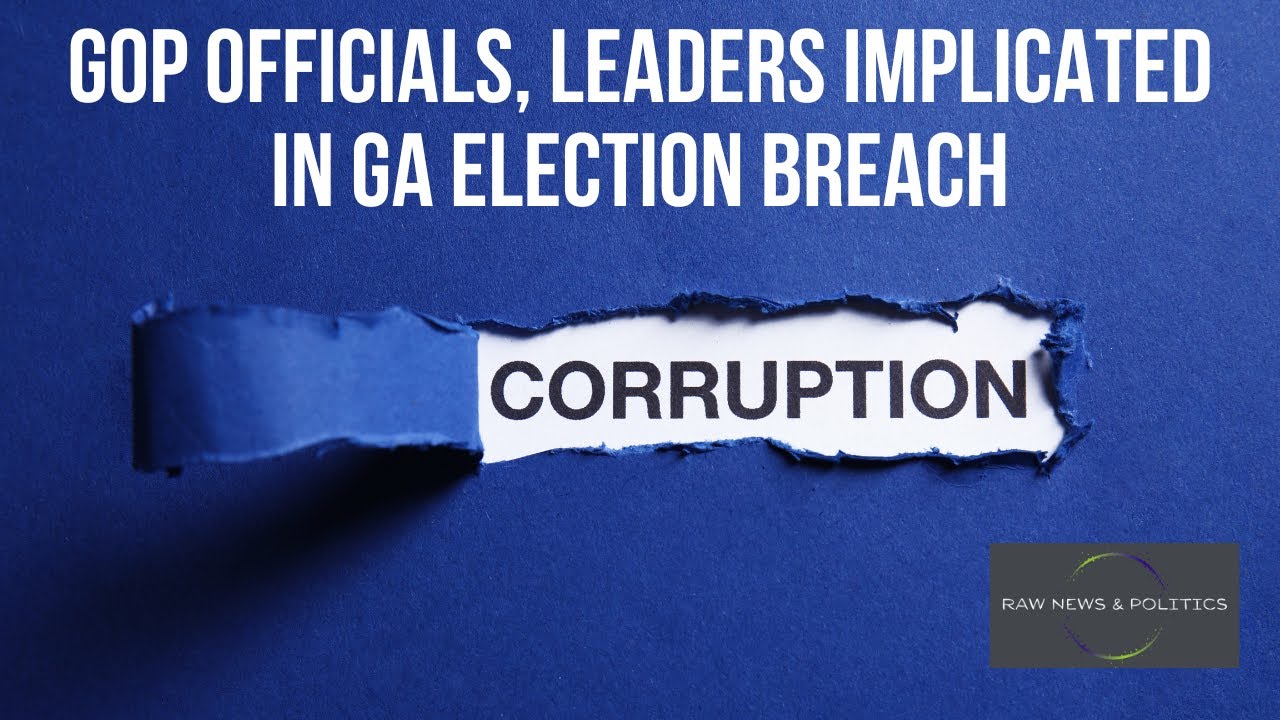 GOP Officials, Leaders Involved In GA Election Breach - YouTube