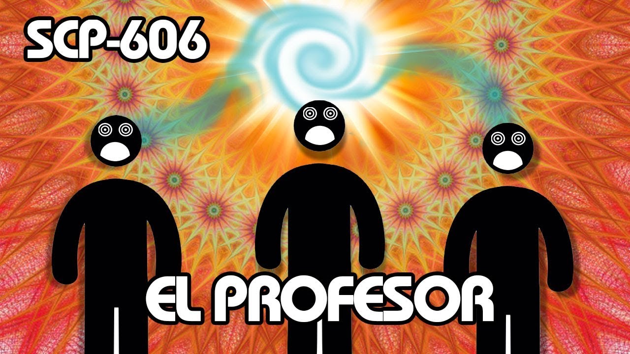 SCP-606: El profesor (Español Latino) - YouTube