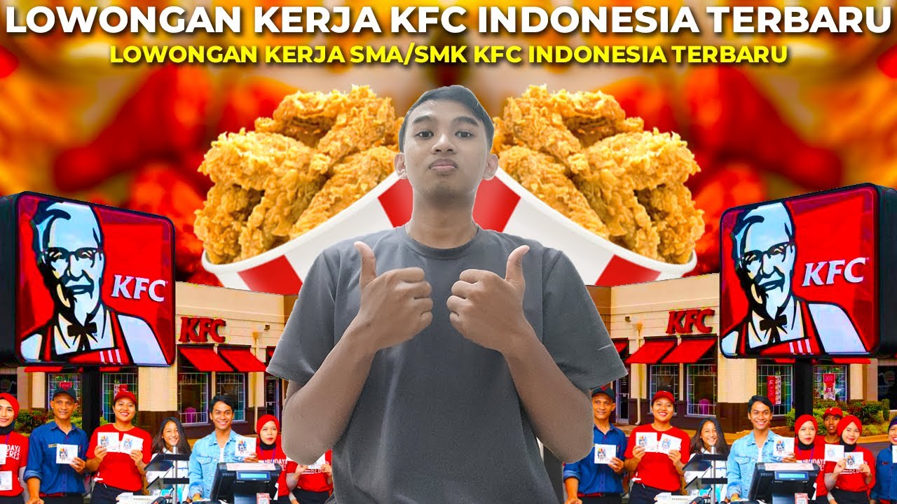 Lowongan Kerja Kfc Terbaru - Lowongan Kerja Sma/Smk Kfc Indonesia ...