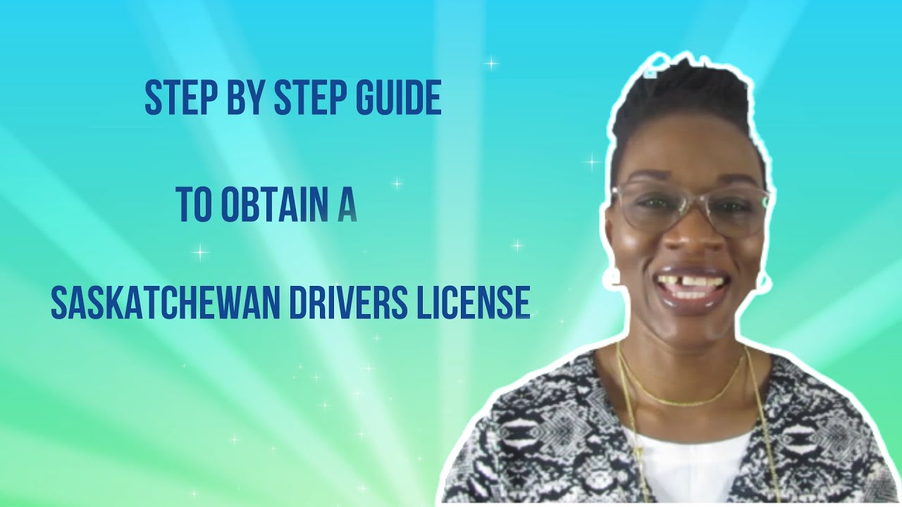 STEP BY STEP GUIDE TO OBTAIN A SASKATCHEWAN DRIVERS LICENSE | AFOLAKE ...