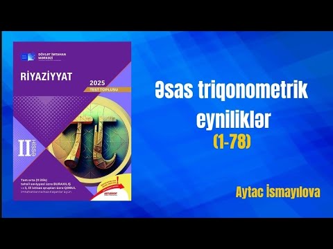 ✅️Əsas triqonometrik eyniliklər | (1 - 78)|(2025 Dim Toplu 2 - ci hissə)