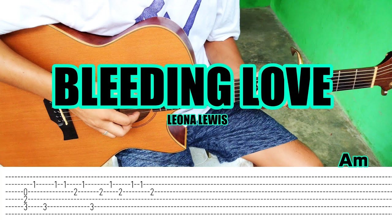 Bleeding Love - Leona Lewis - Guitar Fingerstyle (Tabs) Chords Lyrics ...