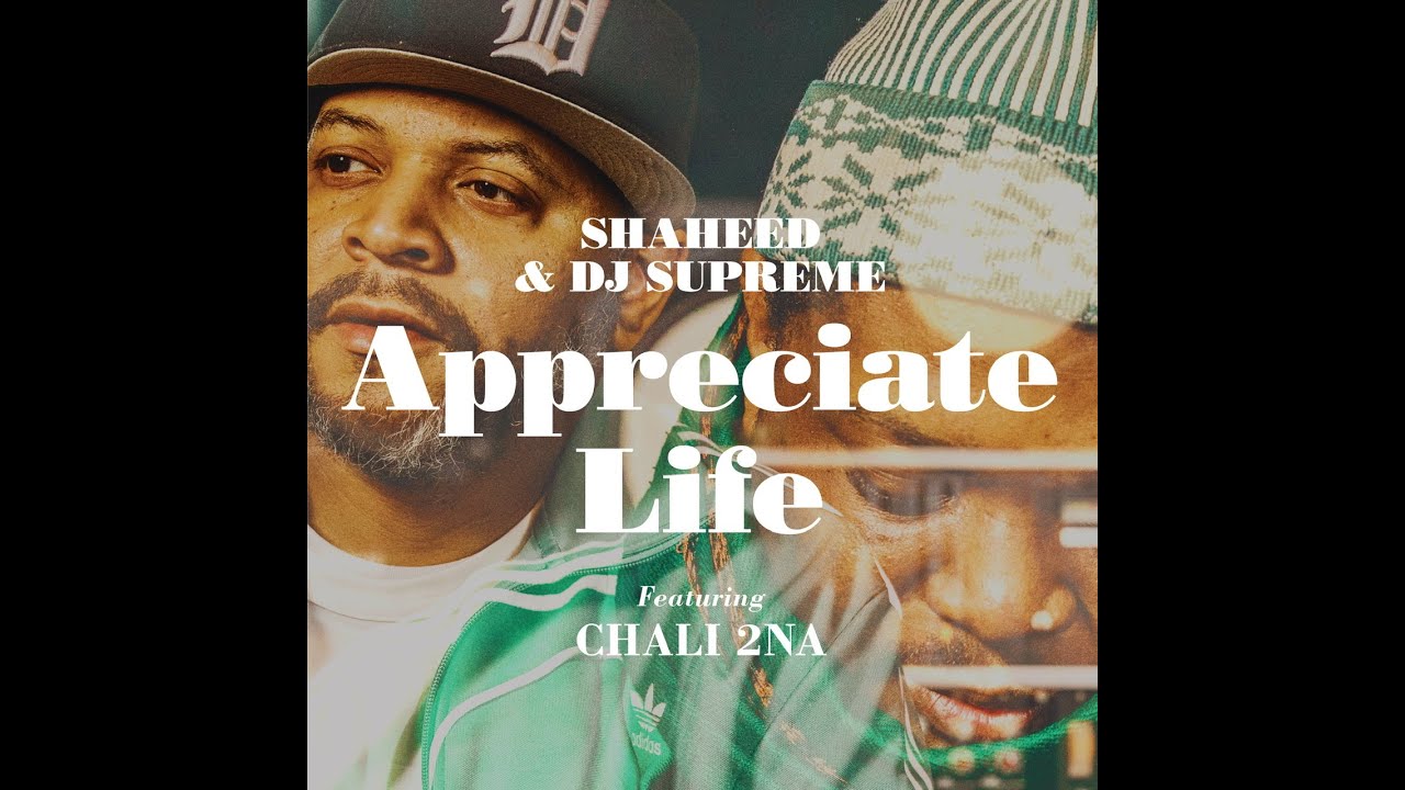 SHAHEED AND DJ SUPREME- APPRECIATE LIFE FEAT. CHALI 2NA OFFICIAL VIDEO ...