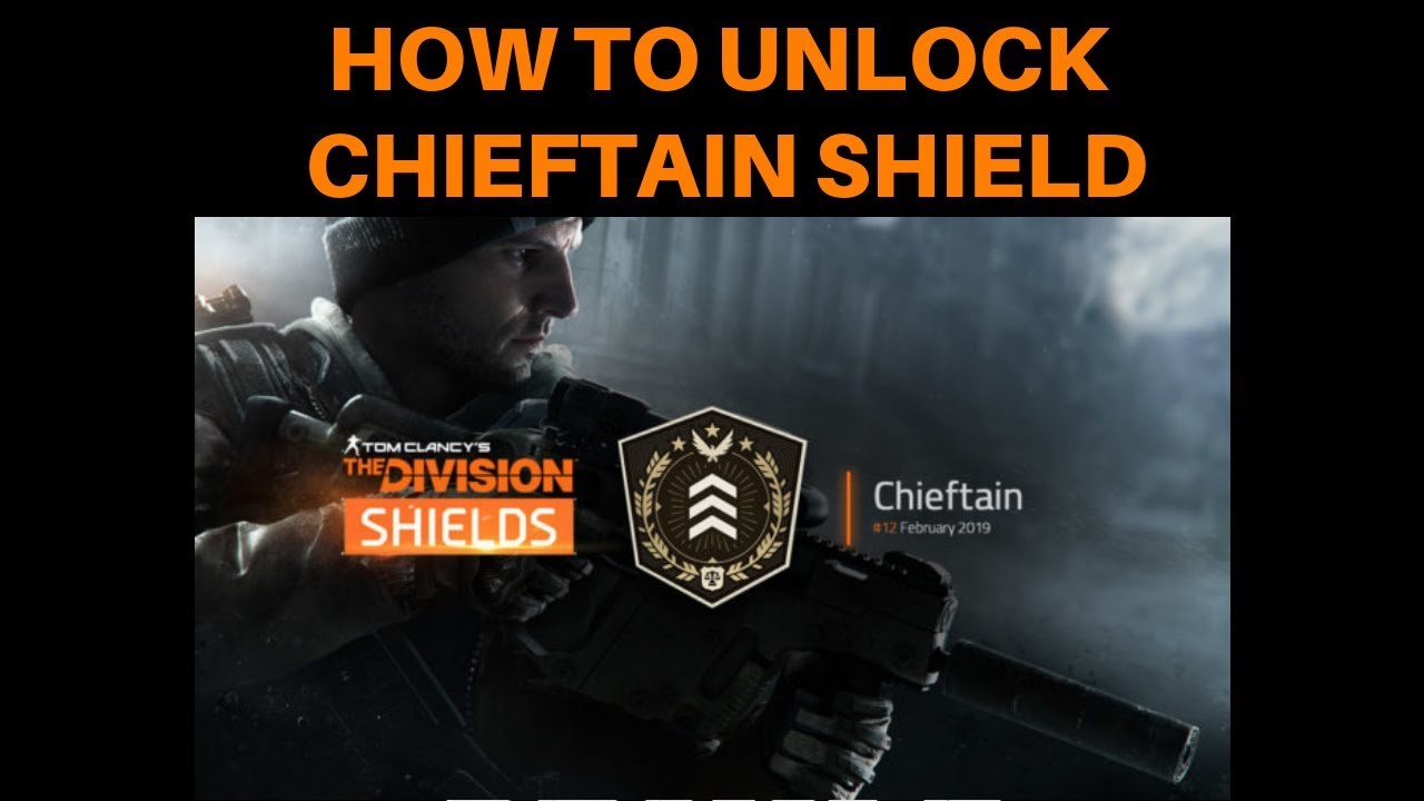 The Division - HOW TO UNLOCK CHIEFTAIN SHIELD! - YouTube