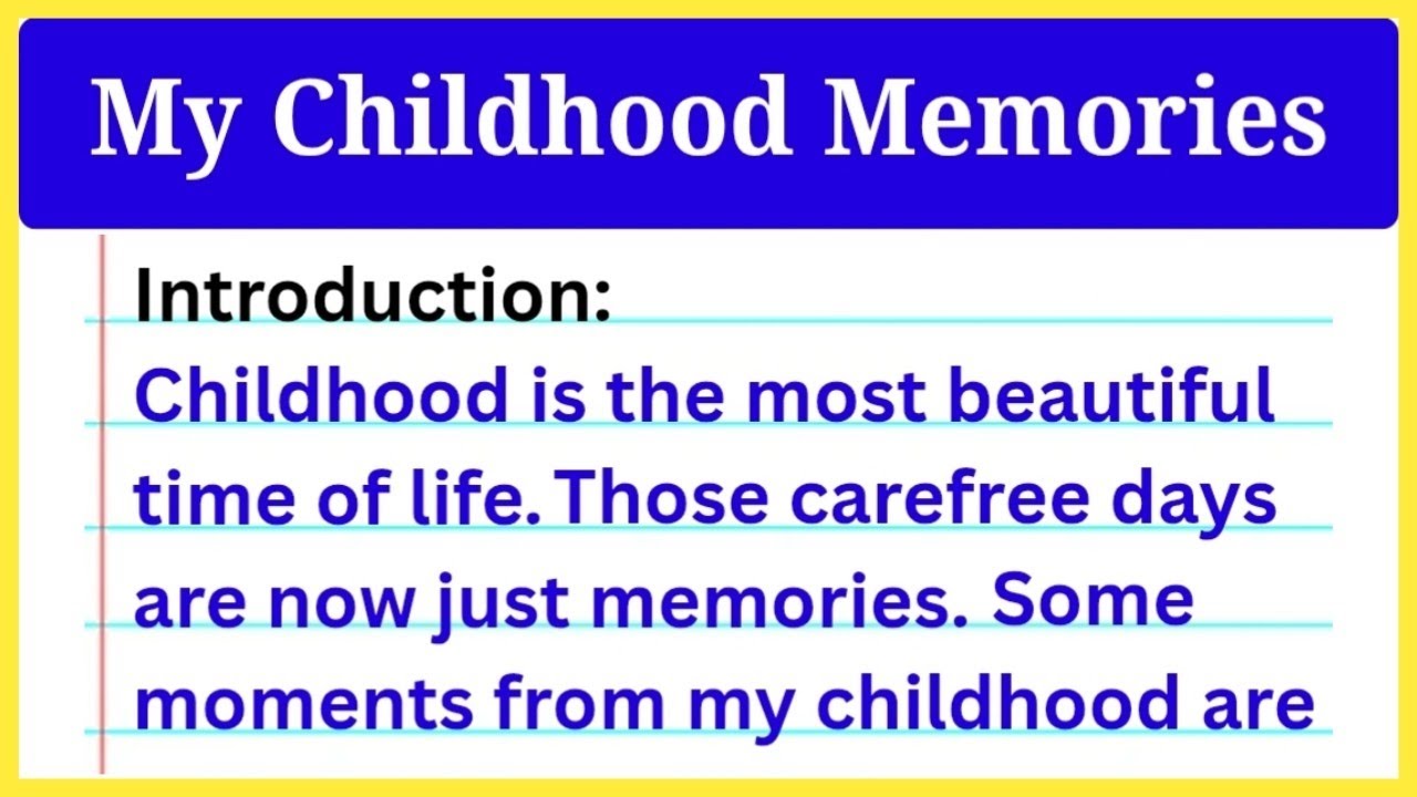 My Childhood Memories Essay in English | Childhood Memories Paragraph ...