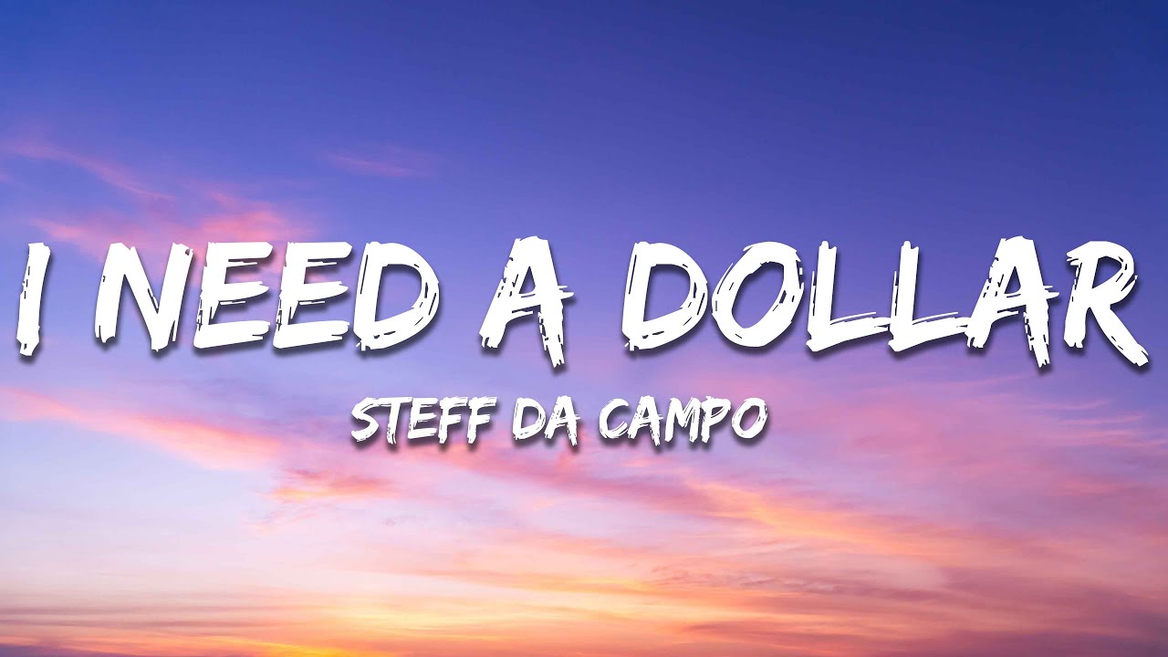 Steff da Campo - I Need A Dollar (Lyrics) - YouTube